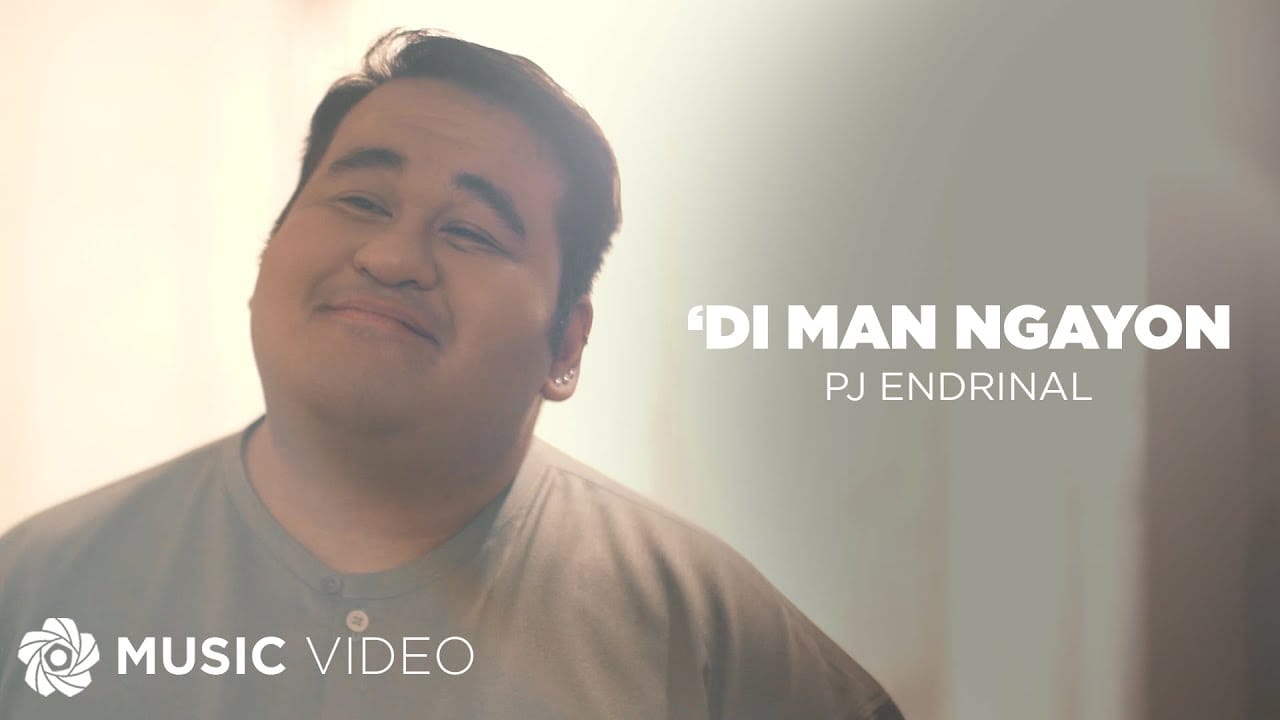 'Di Man Ngayon Lyrics and Music Video by PJ Endrinal - Pinoy Music Station