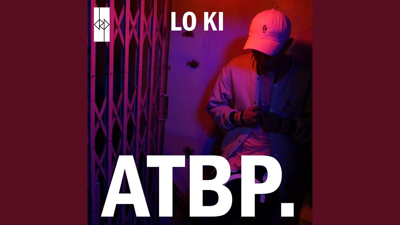 ATBP. Lyrics and Music Video by Lo ki - Pinoy Music Station