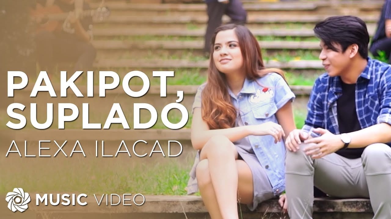Pakipot, Suplado Lyrics and Music Video by Alexa Ilacad - Pinoy Music ...