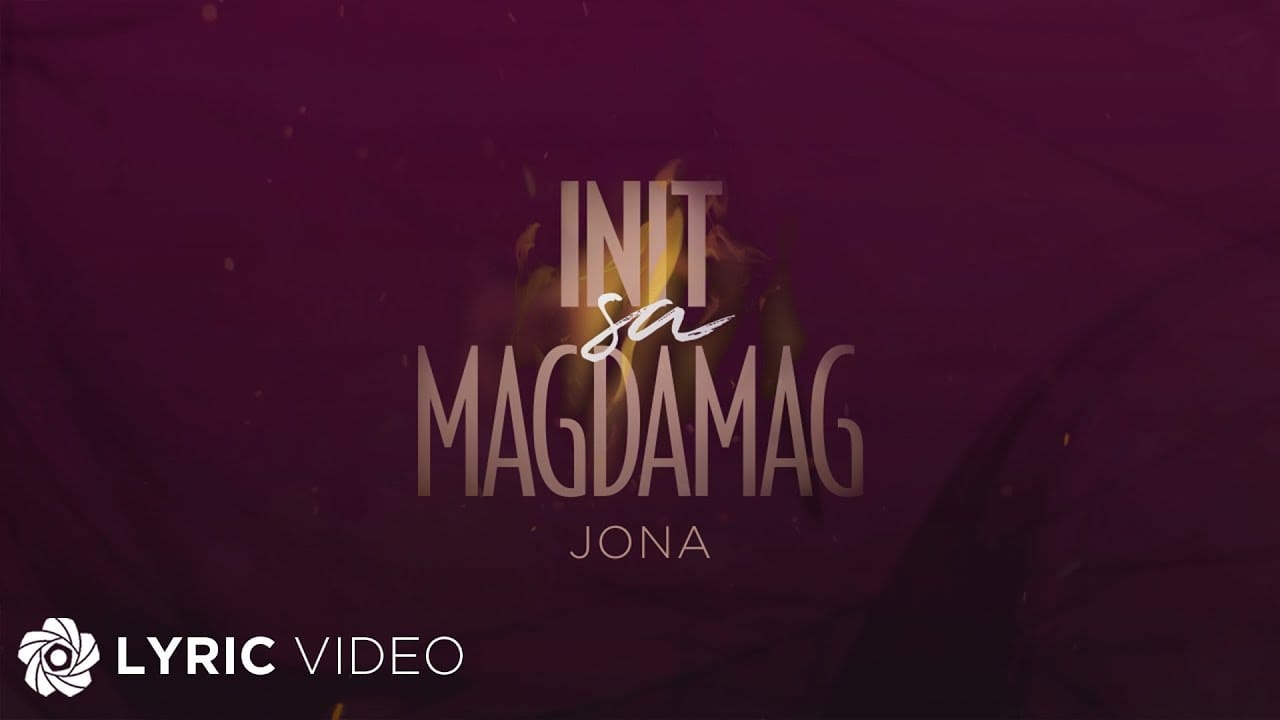 Init Sa Magdamag Lyrics and Lyric Video by Jona - Pinoy Music Station