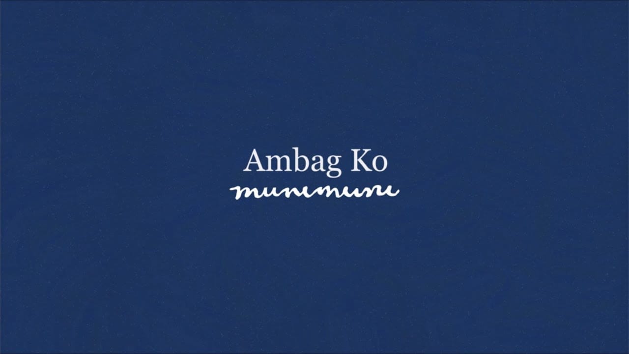 Ambag Ko Lyrics and Music Video by Munimuni - Pinoy Music Station