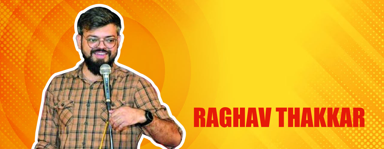 Book/ Hire Comedian Raghav Thakkar From Mumbai For Events In Best ...