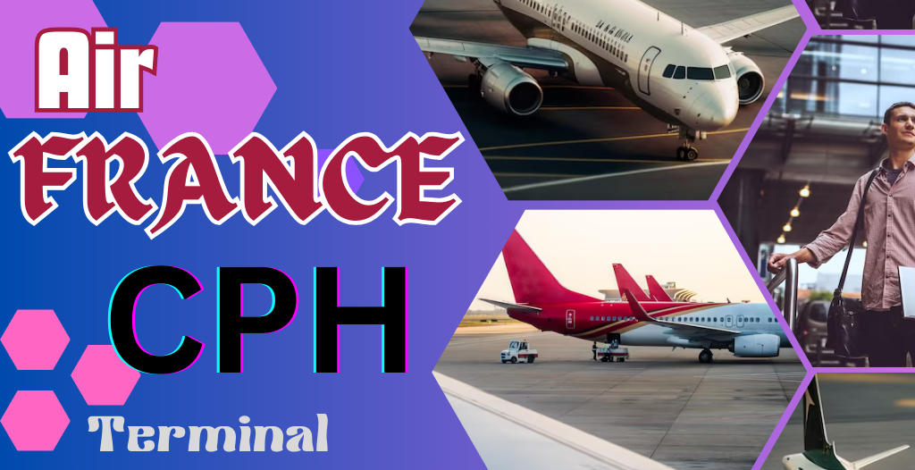 What Terminal is Air France at Denmark? CPH Airport +1-855-745-1194