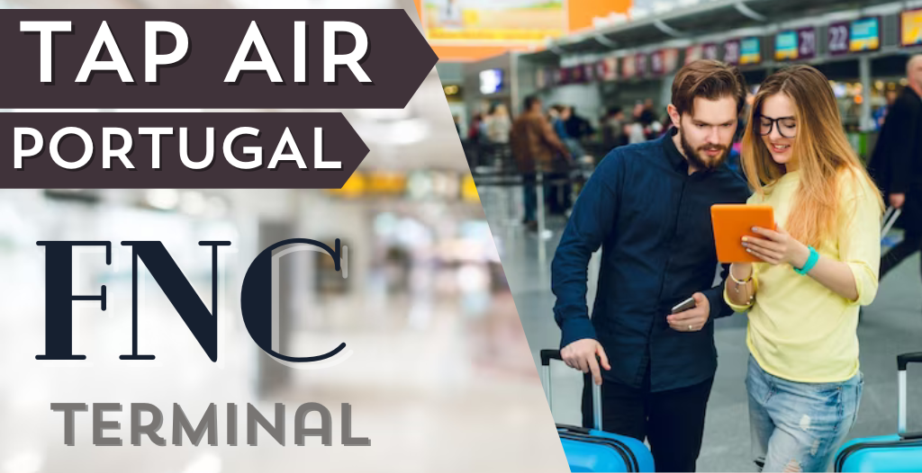 What Terminal is TAP Air Portugal at Madeira? FNC Airport +1-855-745-1194