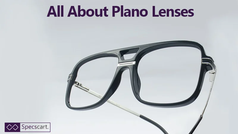 A Beginner’s Guide to Plano Lenses | Specscart