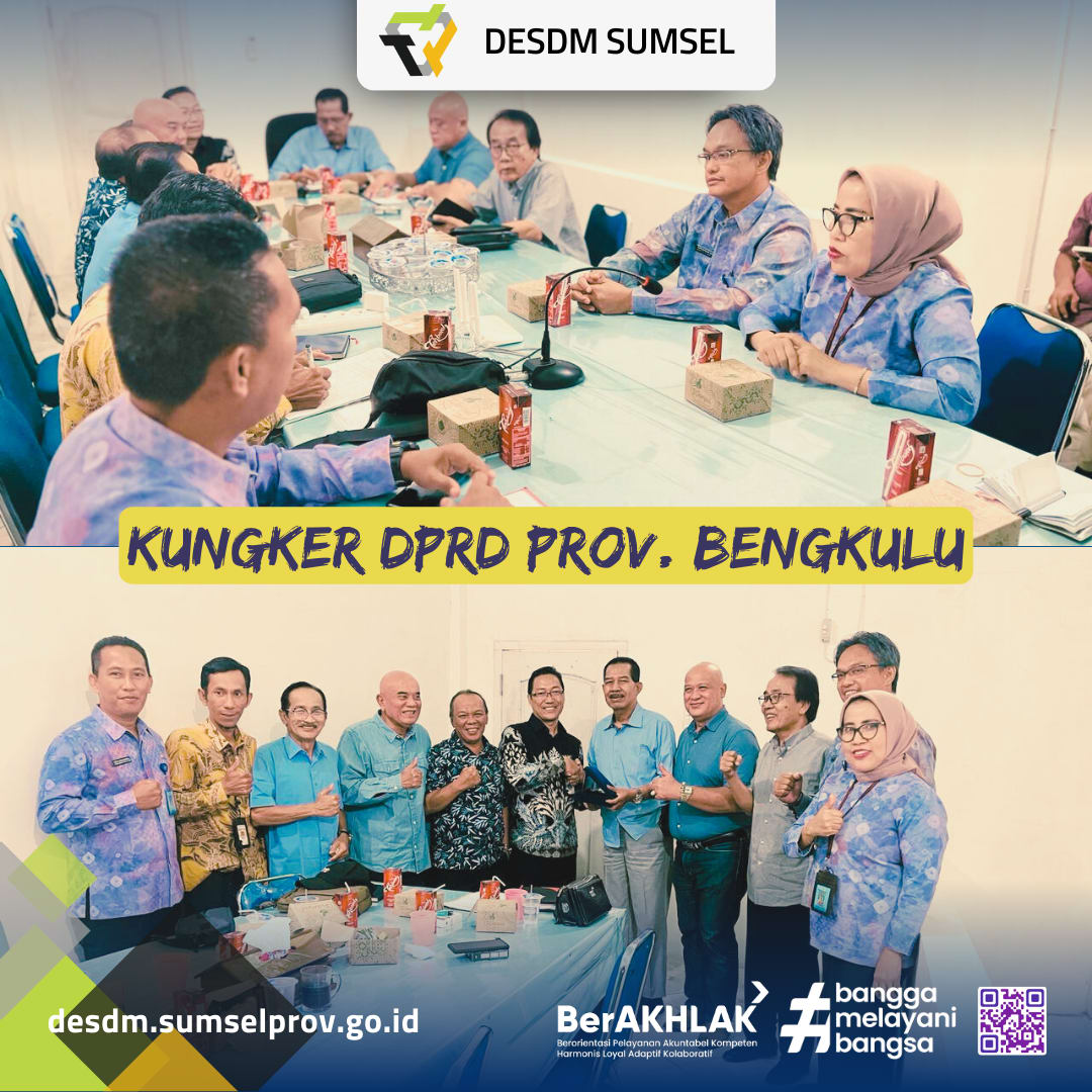 Kunker DPRD Prov. Bengkulu - DESDM SUMSEL