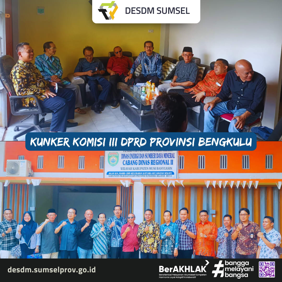 Kunker Komisi III DPRD Provinsi Bengkulu - DESDM SUMSEL
