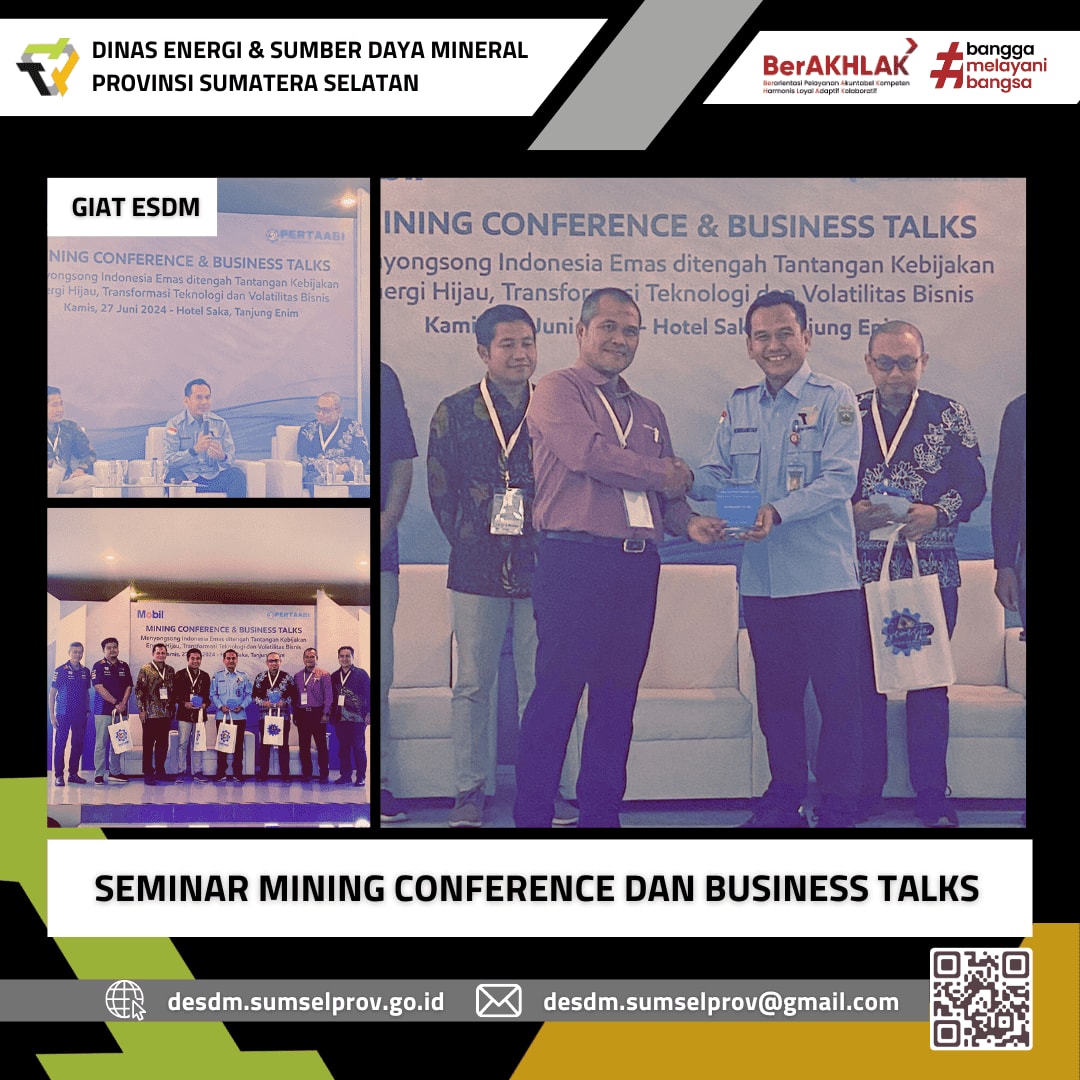 Seminar Mining Conference dan Business Talks - DESDM SUMSEL