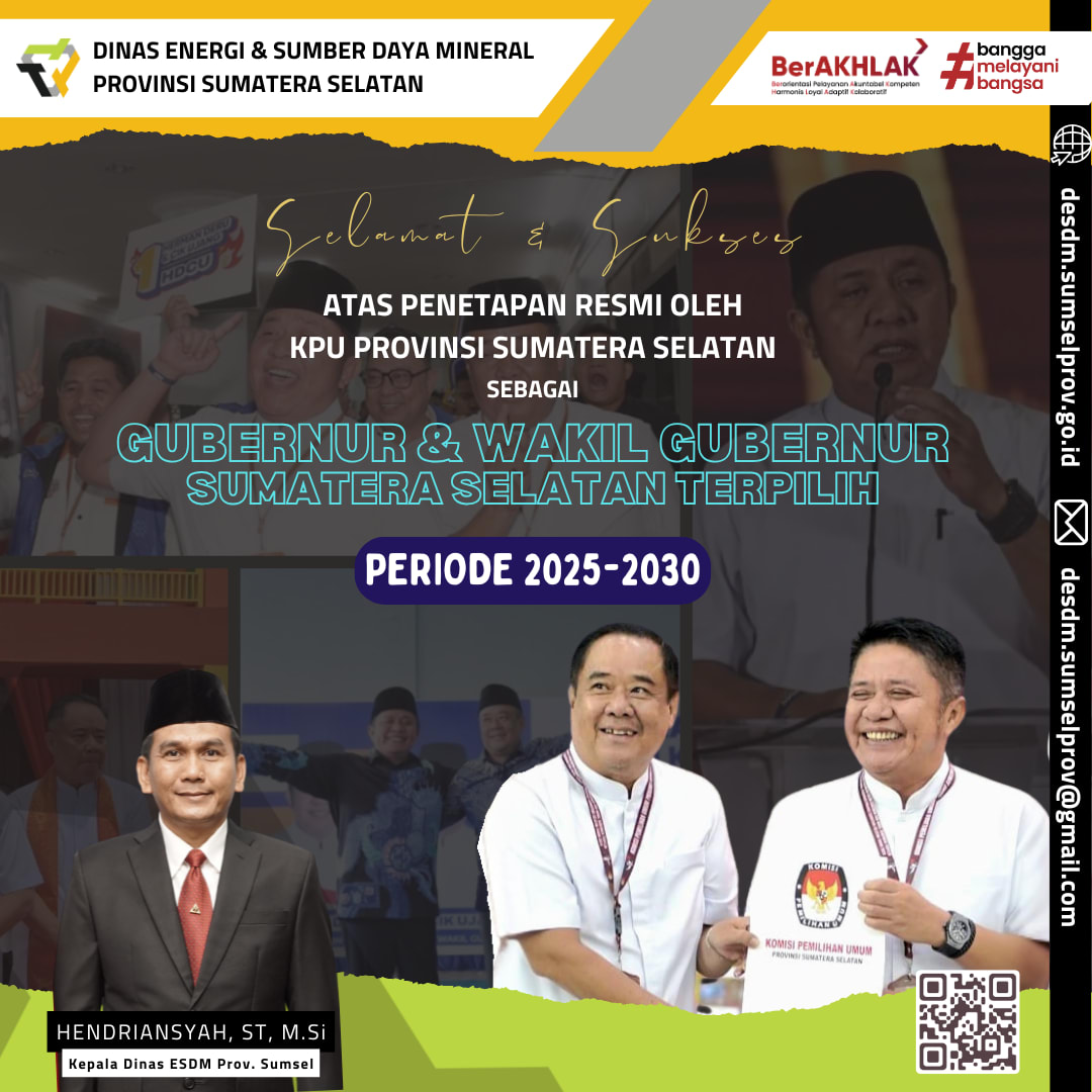 Selamat dan Sukses Gubernur dan Wakil Gubernur Sumatera Selatan Terpilih - DESDM SUMSEL
