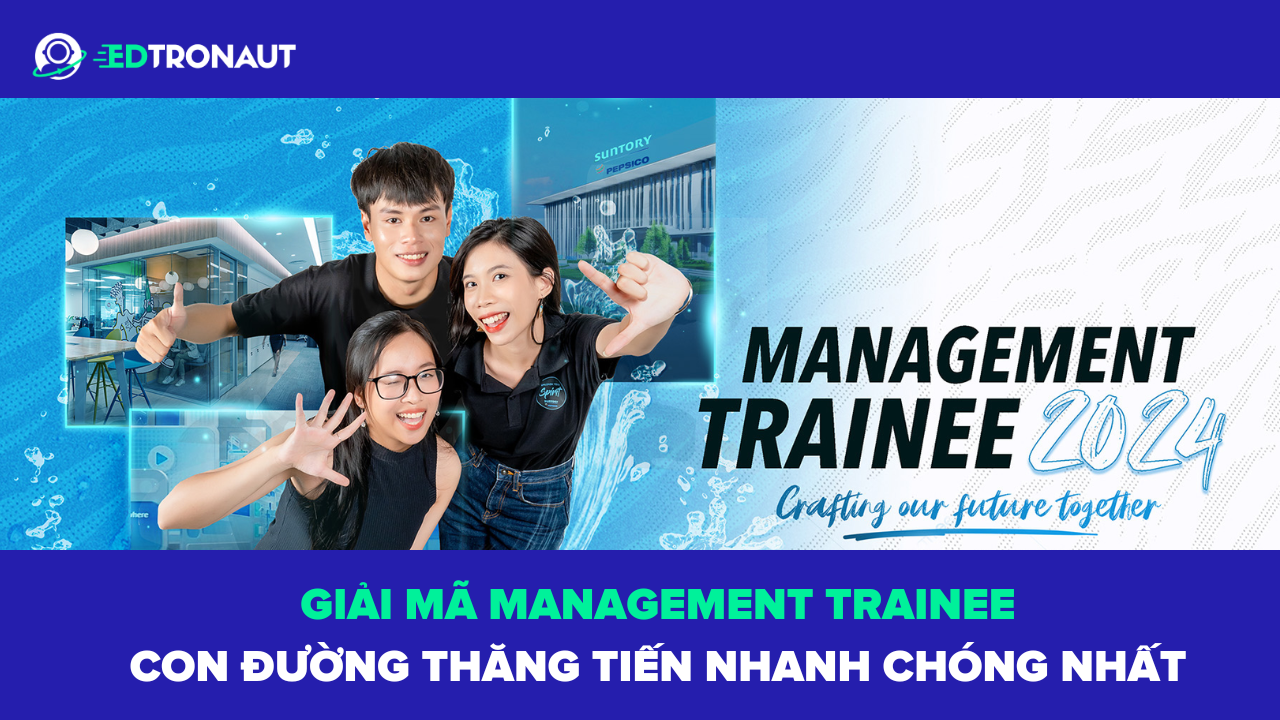 Giải Mã Management Trainee: Bí Quyết Trở Thành Quản Trị Viên Tập Sự Tài ...