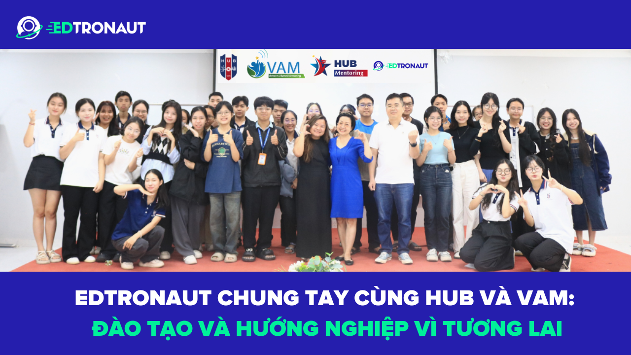 Edtronaut chung tay cùng HUB và VAM: Đào tạo và Hướng nghiệp vì tương lai | Edtronaut