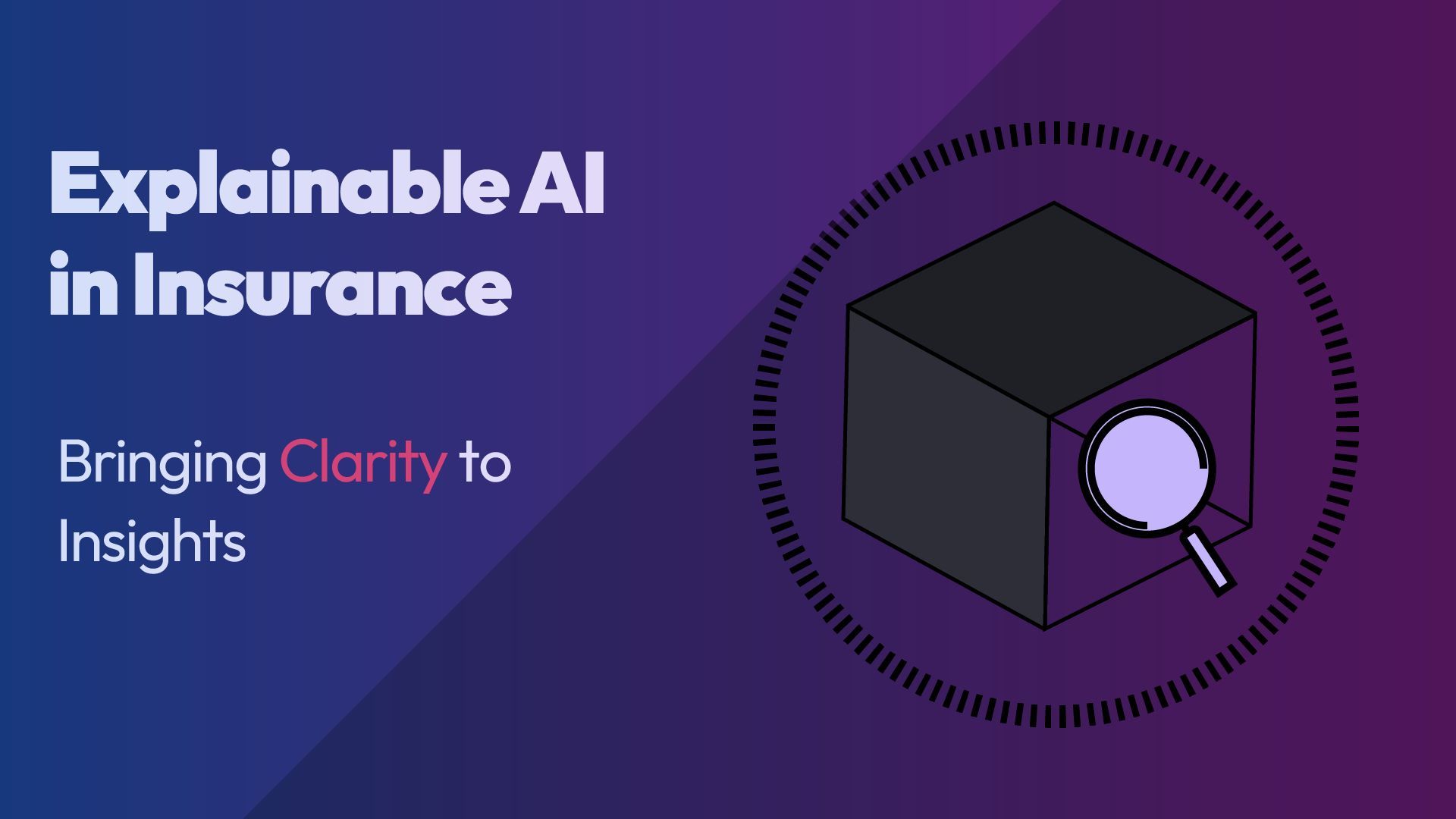 Explainable AI in Insurance: Bringing Clarity to Insights