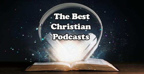 Top 15 Christian Podcasts in 2022