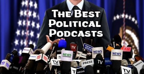 Top 17 Political Podcasts in 2022