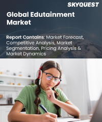 Edutainment Market Trends, Opportunities, and Growth Outlook