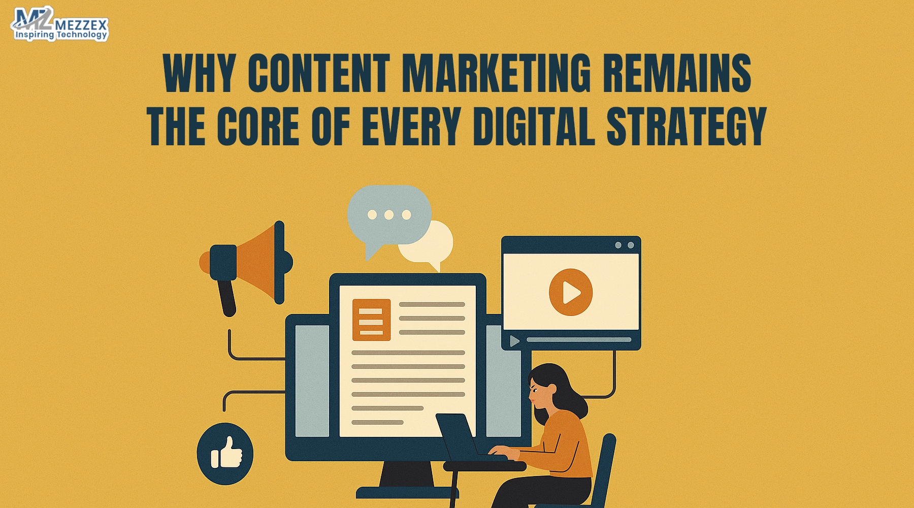 Why Content Marketing Remains the Core of Every Digital Strategy Mezzex ...