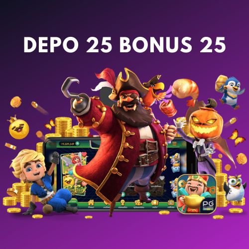 Depo 25 Bonus 25 > Promosi Situs Slot Depo 25 Bonus 25 Slot Bonus New Member 100% To x3 x5 x7 ...