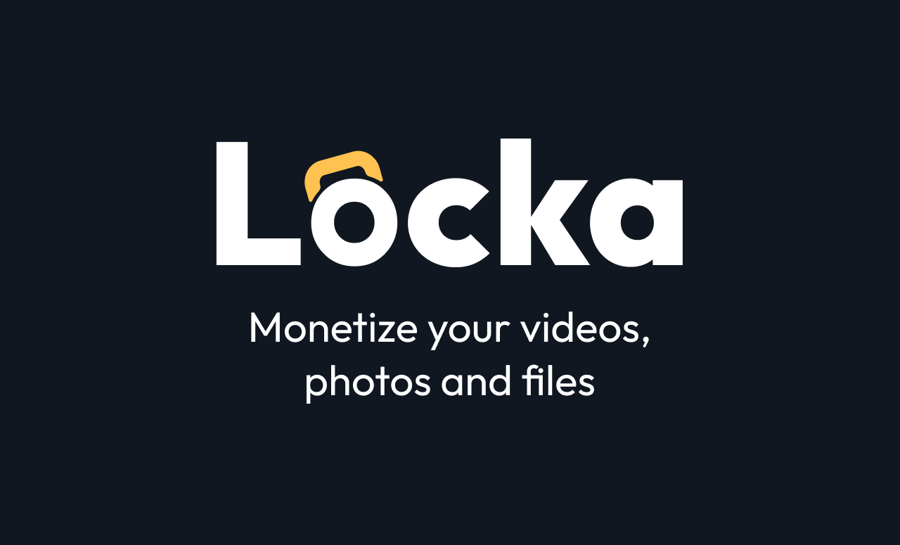 Locka - Monetize your videos/photos/files