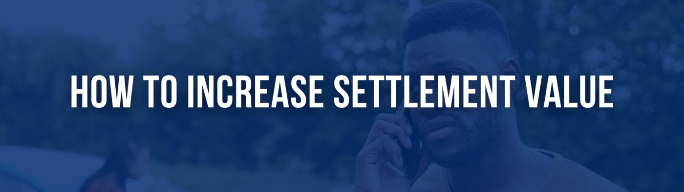 How To Increase Settlement Value
