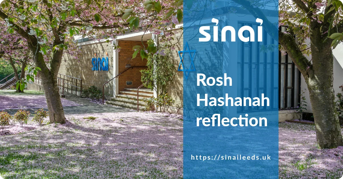 Sinai Synagogue Leeds - Rosh Hashanah reflection
