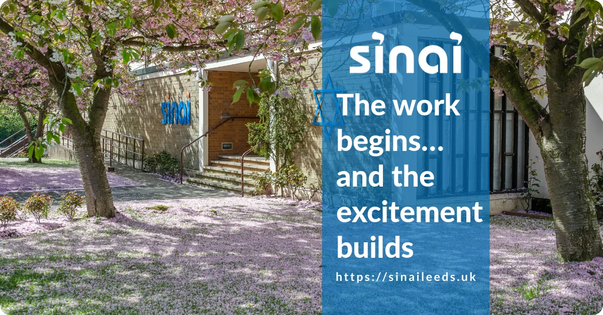 Sinai Synagogue Leeds - The work begins… and the excitement builds