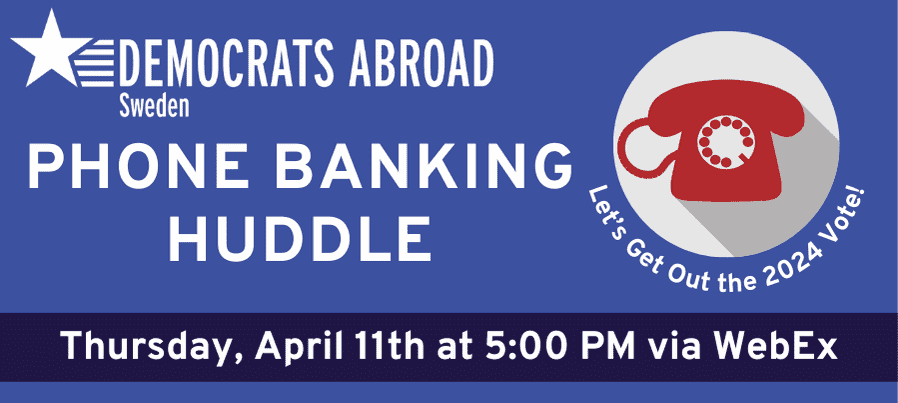 April 11th DA Sweden Phonebanking Huddle