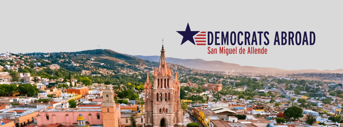 Welcome to Democrats Abroad San Miguel de Allende!