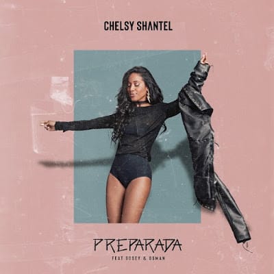 Chelsy Shantel lança novo single "Preparada" com Osman & Sosey