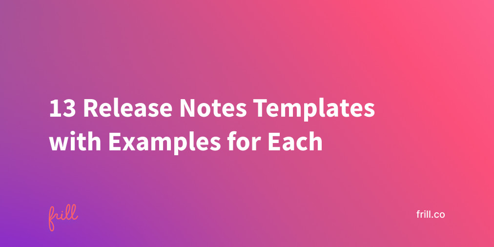 13 Release Notes Templates with Examples for Each