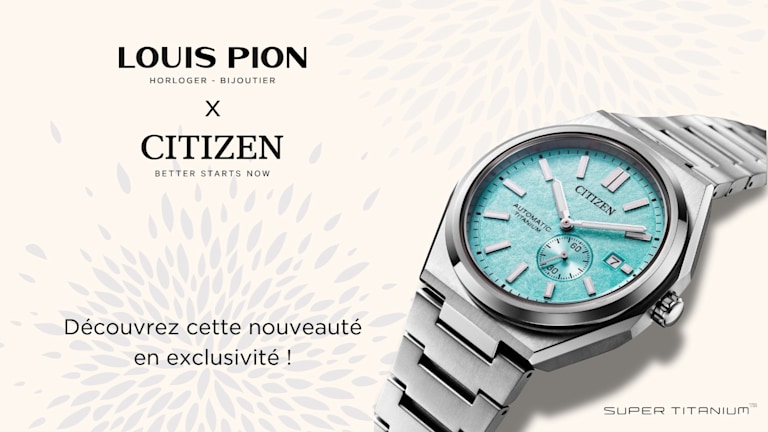 LOUIS PION - Horloger Bijoutier présente CITIZEN "SUPER TITANIUM ...