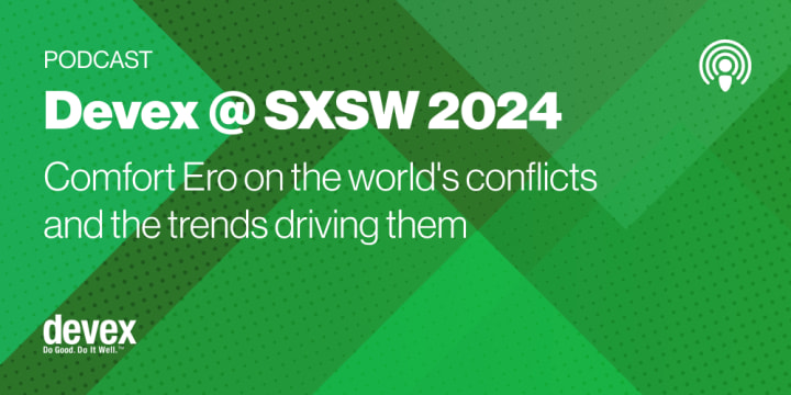 Comfort Ero on the world's conflicts and the trends driving them | Devex