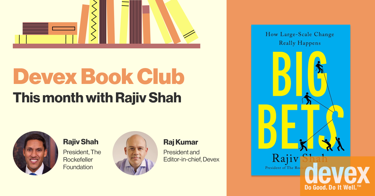 Rajiv Shah on the power of big bets | Devex