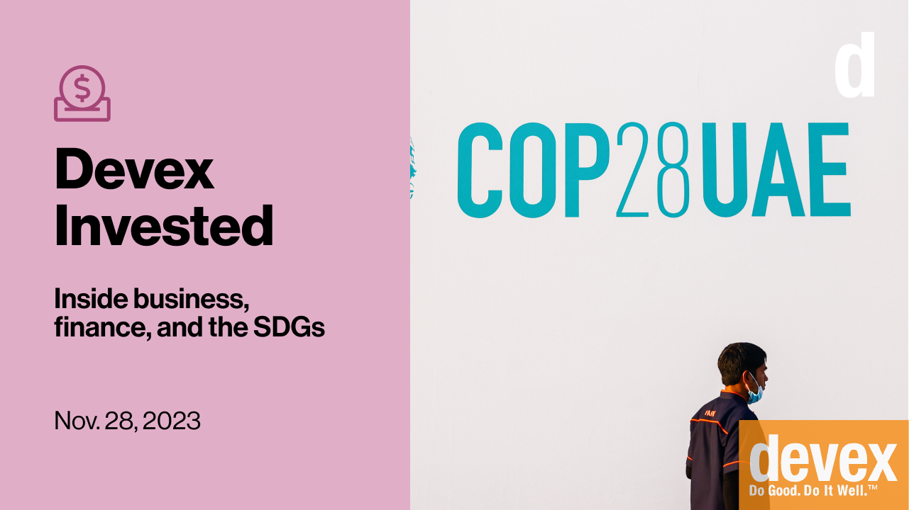 Devex Invested: What to expect at COP 28 | Devex
