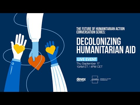 The future of humanitarian action: Decolonizing humanitarian aid | Devex