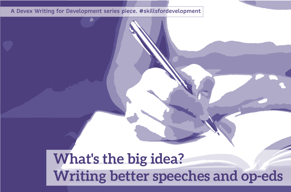What's the big idea? Writing better speeches and op-eds | Devex