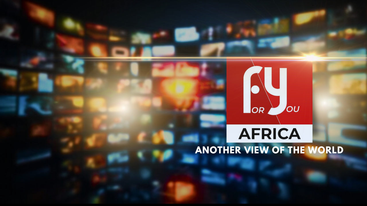 For You Média Africa | Une autre vision du monde faite pour vous