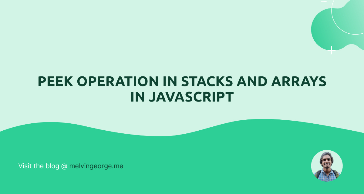 Peek Operation In Stacks And Arrays In Javascript Melvin George