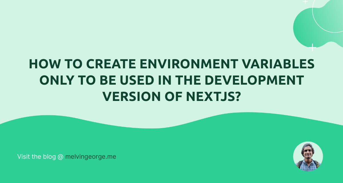 How to create environment variables only to be used in the development ... How to create environment variables only to be used in the development ...