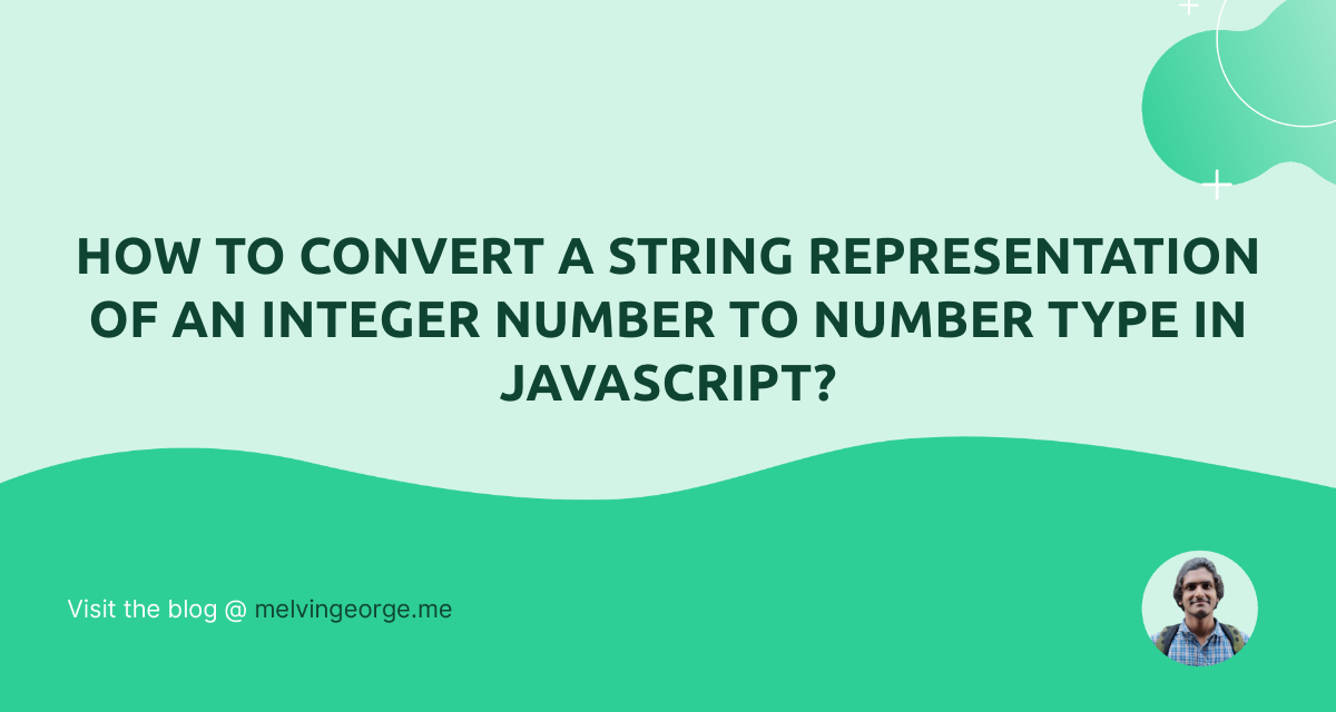 How To Convert A String Representation Of An Integer Number To Number Type In Javascript