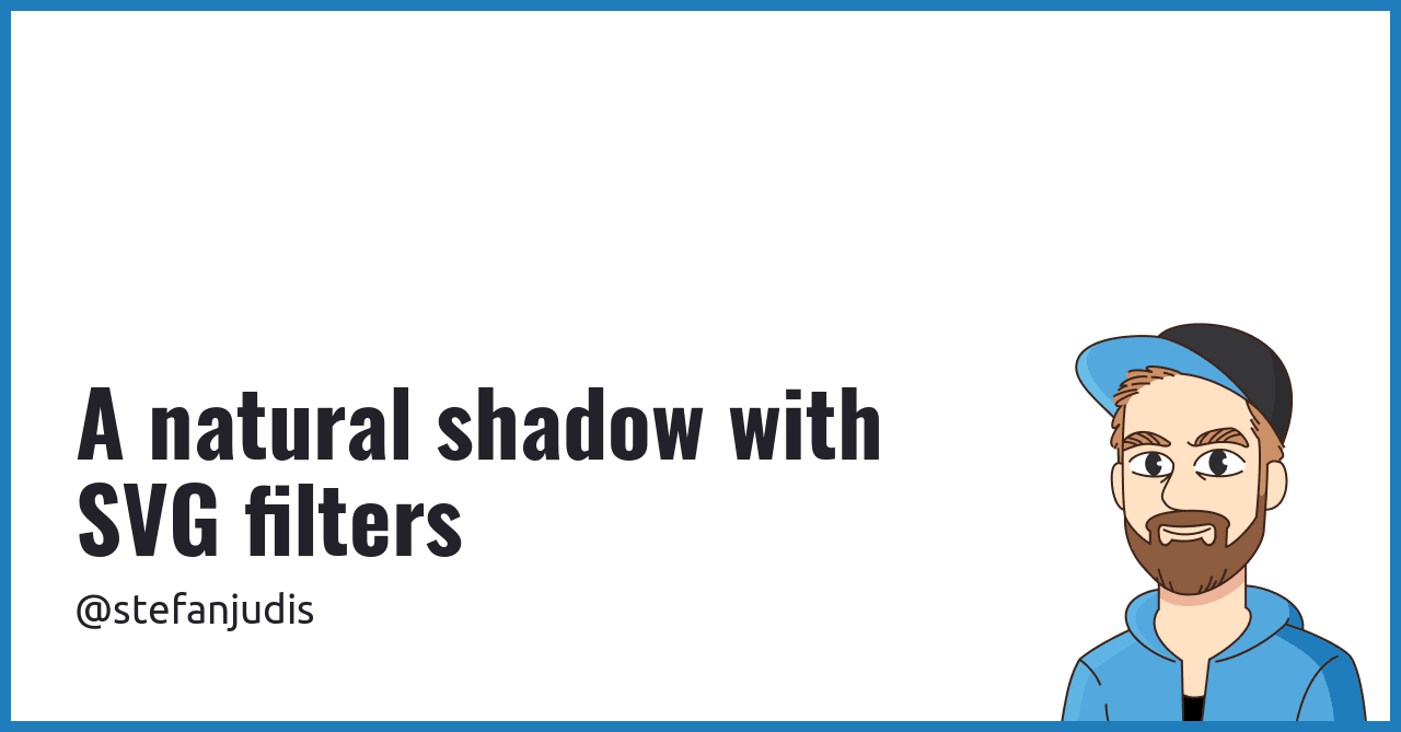 A natural shadow with SVG filters | Stefan Judis Web Development