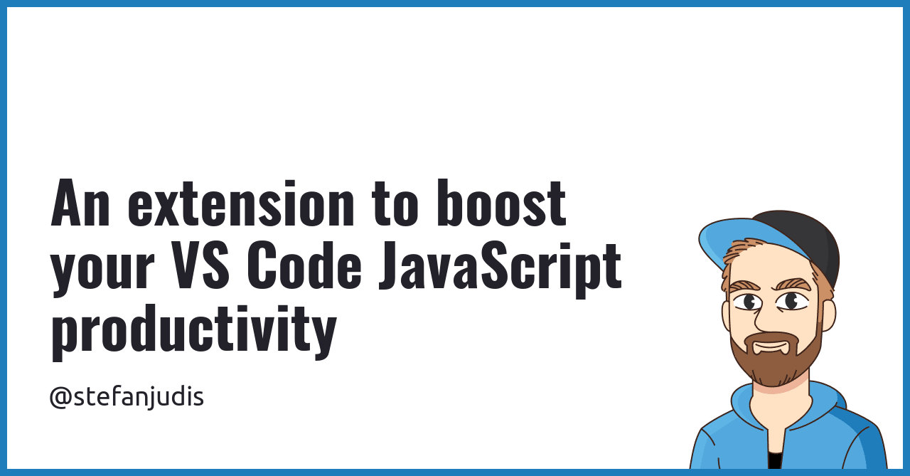 An extension to boost your VS Code JavaScript productivity | Stefan ...