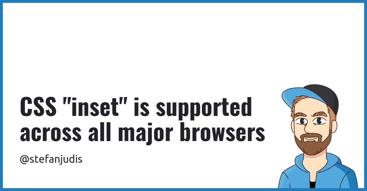 CSS "inset" is supported across all major browsers | Stefan Judis Web ...