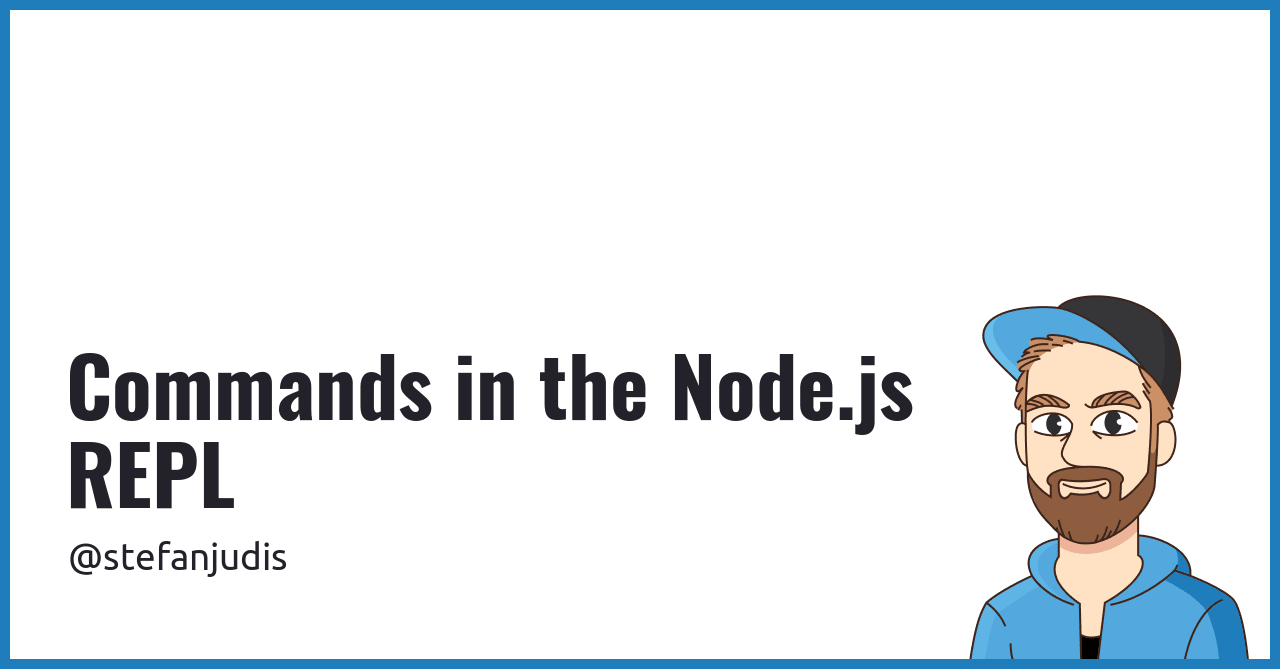 Commands in the Node.js REPL | Stefan Judis Web Development