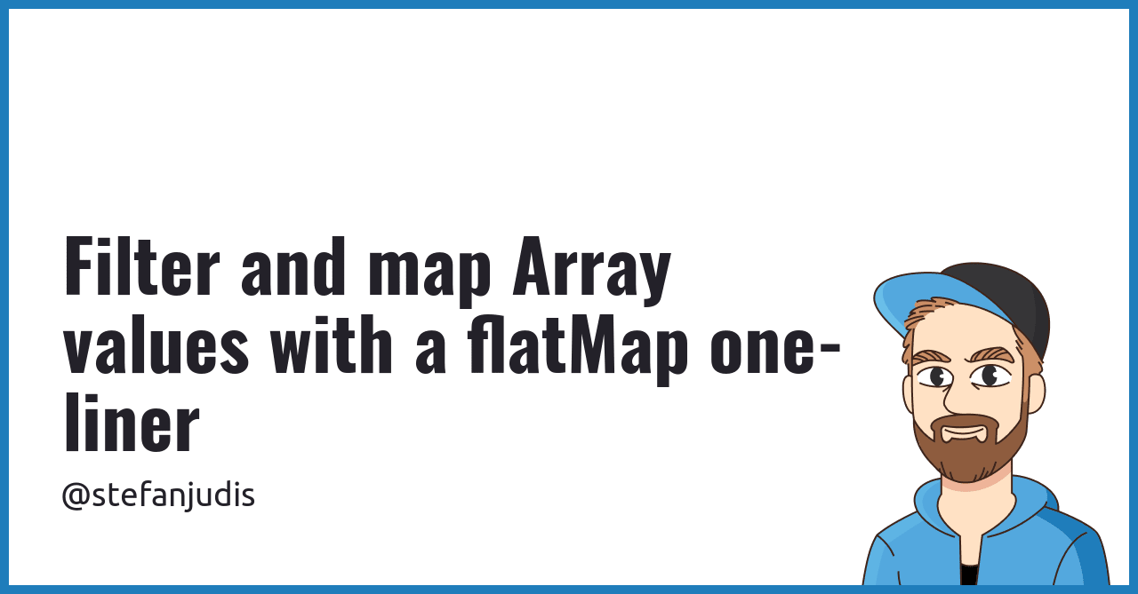 Filter and map Array values with a flatMap one-liner | Stefan Judis Web ...