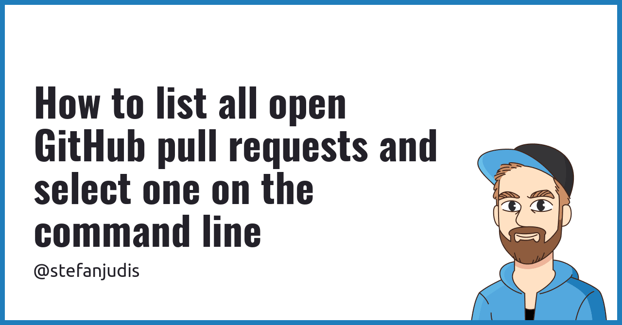 How to list all open GitHub pull requests and select one on the command ...
