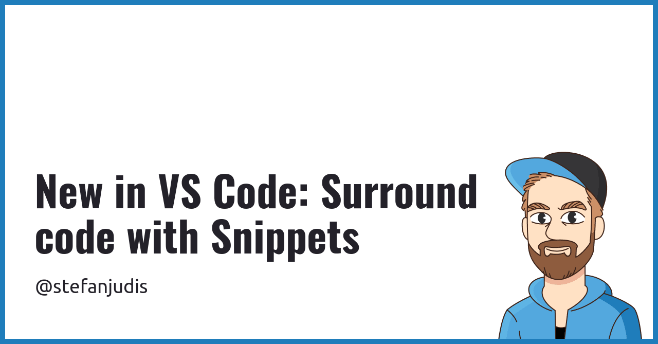 New in VS Code: Surround code with Snippets | Stefan Judis Web Development