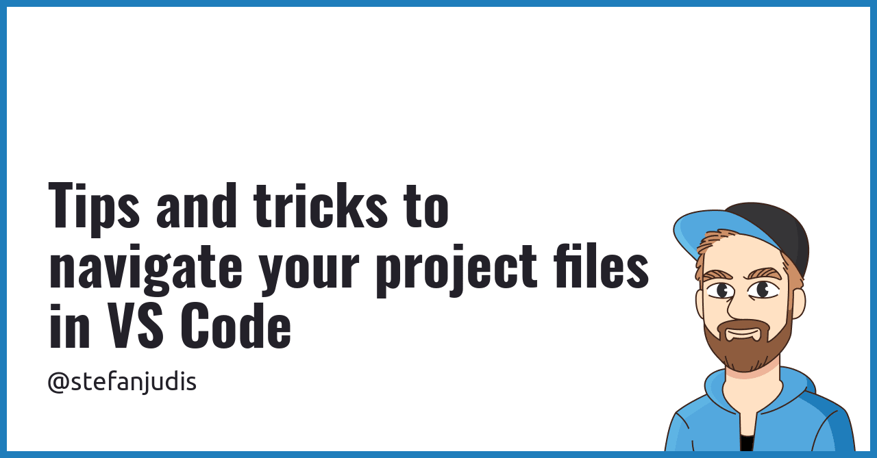 Tips and tricks to navigate your project files in VS Code | Stefan ...