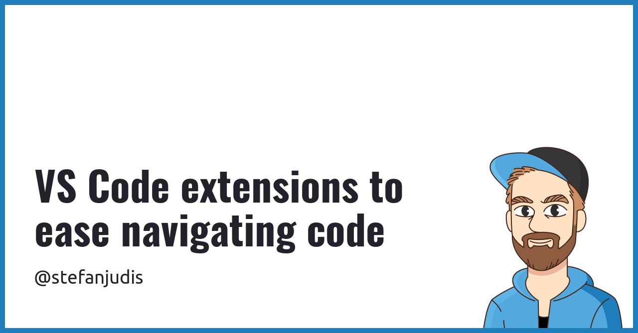 VS Code extensions to ease navigating code | Stefan Judis Web Development
