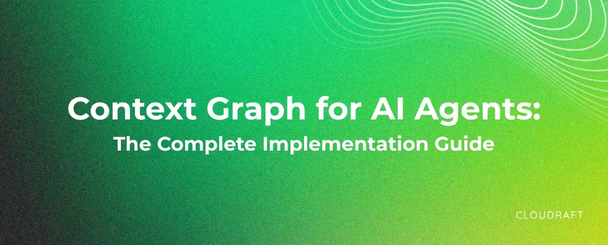 Context Graphs for AI Agents: The Complete Implementation Guide