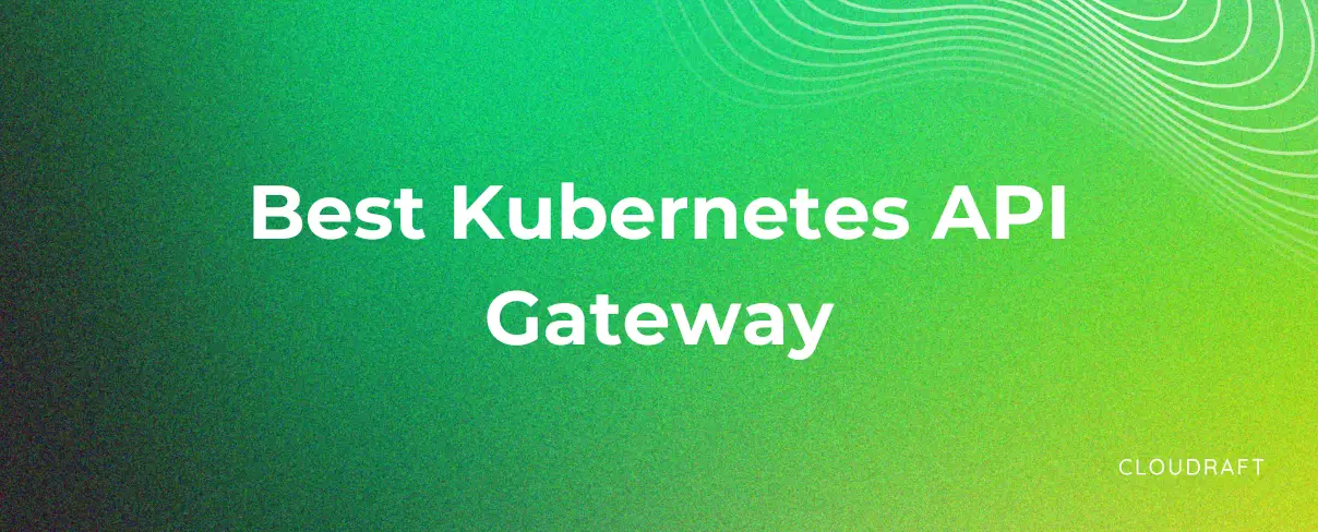 Choosing the Best Kubernetes API Gateway: comparing Kong, Envoy, and ...